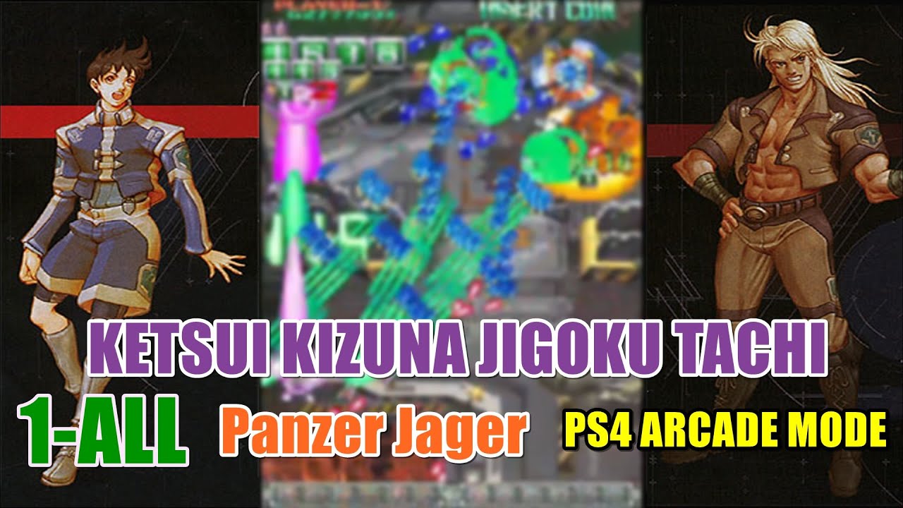Ketsui Kizuna Jigoku Tachi (PS4) [Panzer Jäger/1-ALL] - Comentado - YouTube