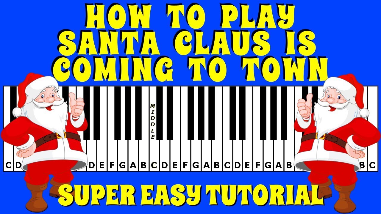 How To Play Santa Claus Is Coming To Town on the Keyboard / Piano ...