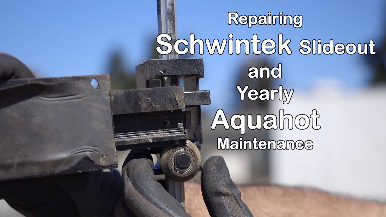 Our Schwintek Slideout Repair and AquaHot Yearly Service | Rv Lifestyle ...