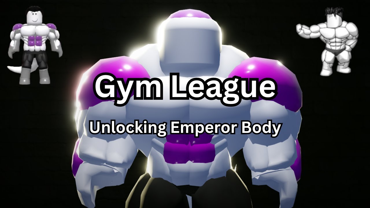 Gym League Unlocking Emperor Body #roblox #gymleague - YouTube