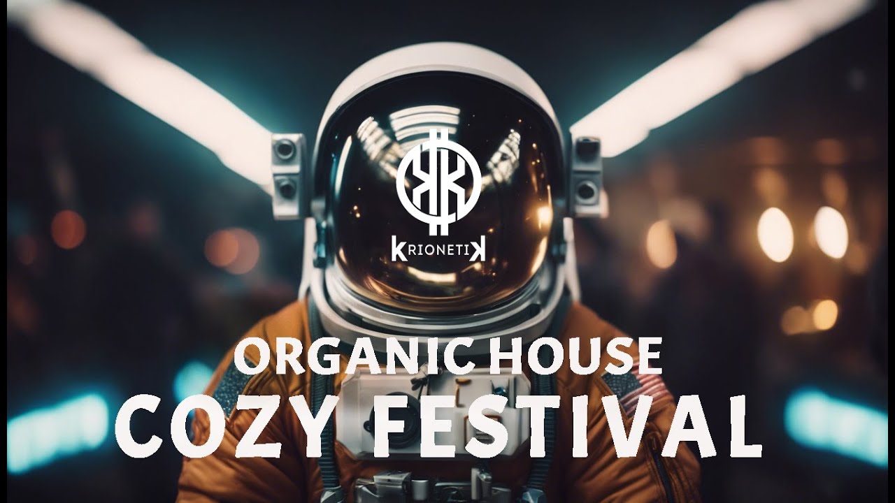 Cozy Festival | Organic House | DJ KrionetiK - YouTube
