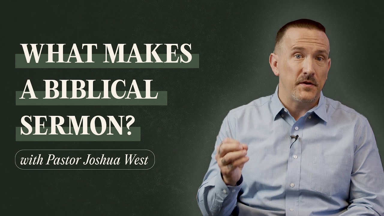 What Makes a Biblical Sermon? | Joshua West | EP 4 - YouTube