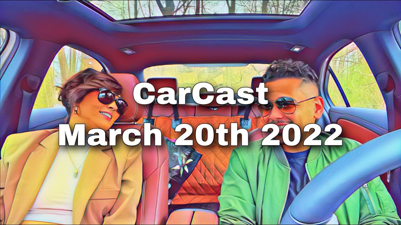 CarCast March 20th 2022 / An Off Day! - YouTube