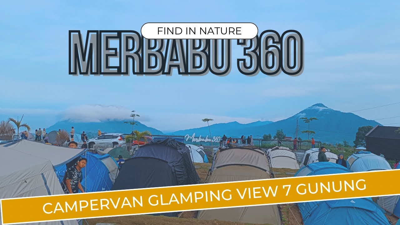 CAMPING GROUND MERBABU 360 CUNTEL VIEW | VIEW 7 GUNUNG | CAMPERVAN ...