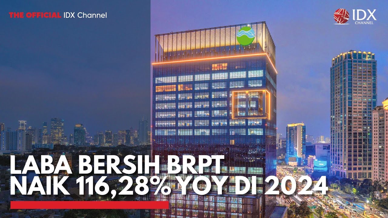 Laba Bersih BRPT Naik 116,28% YoY di 2024 | IDX CHANNEL - YouTube