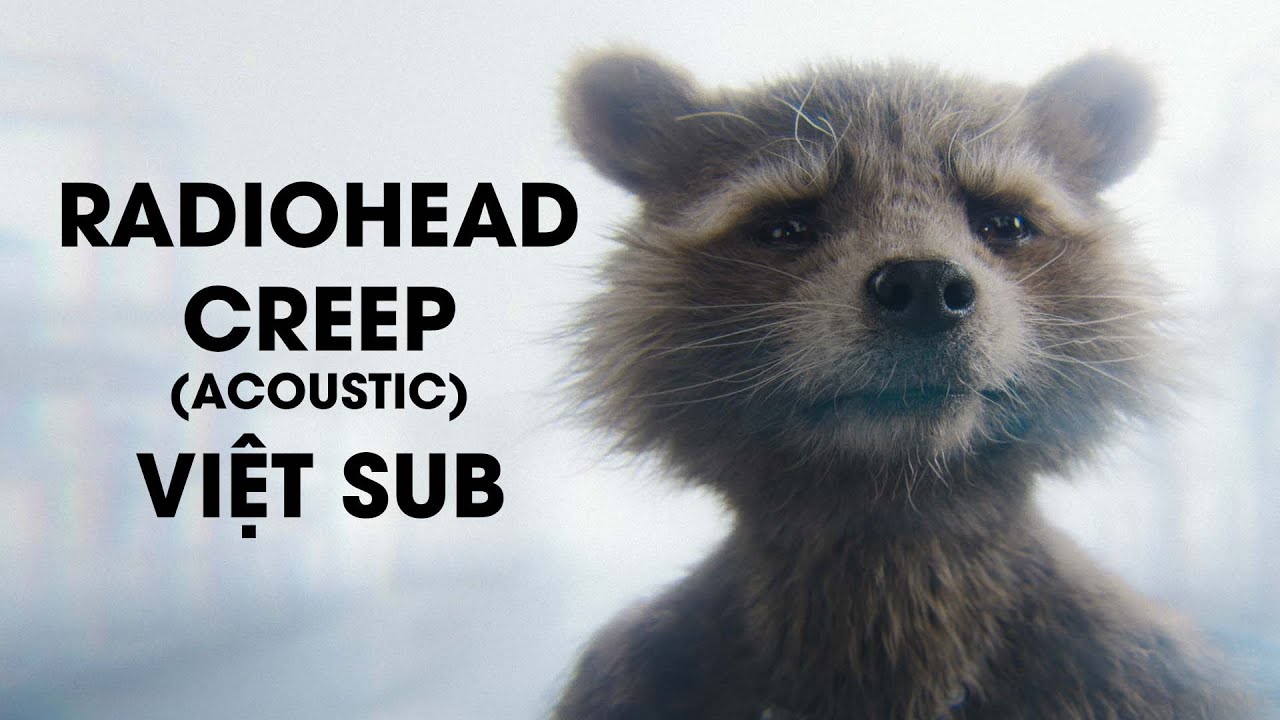 (Vietsub) Radiohead - Creep (Acoustic) – Guardians of the Galaxy Vol. 3 ...