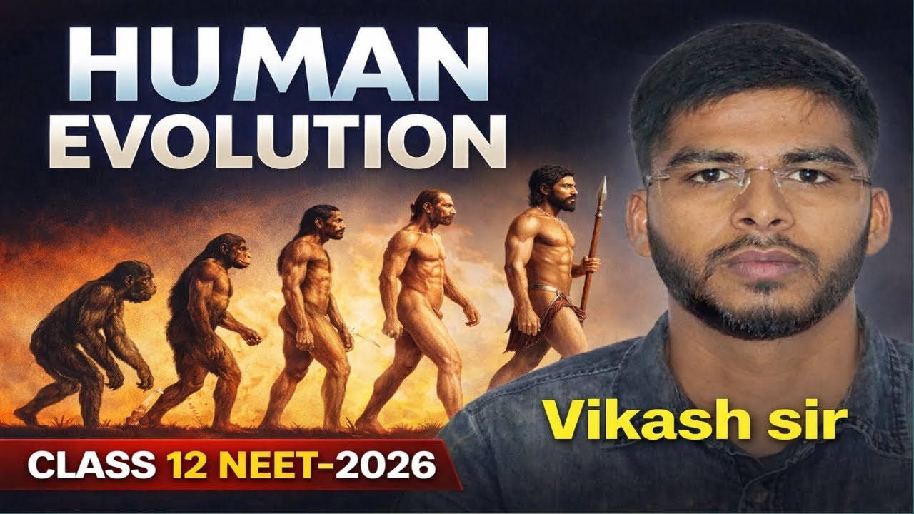 HUMAN EVOLUTION l Class-12 l #neet2026 - YouTube