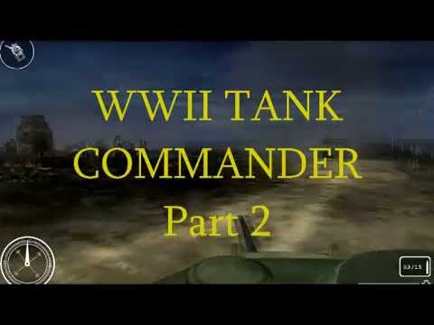 WWII TANK COMMANDER Game Part 2 - YouTube