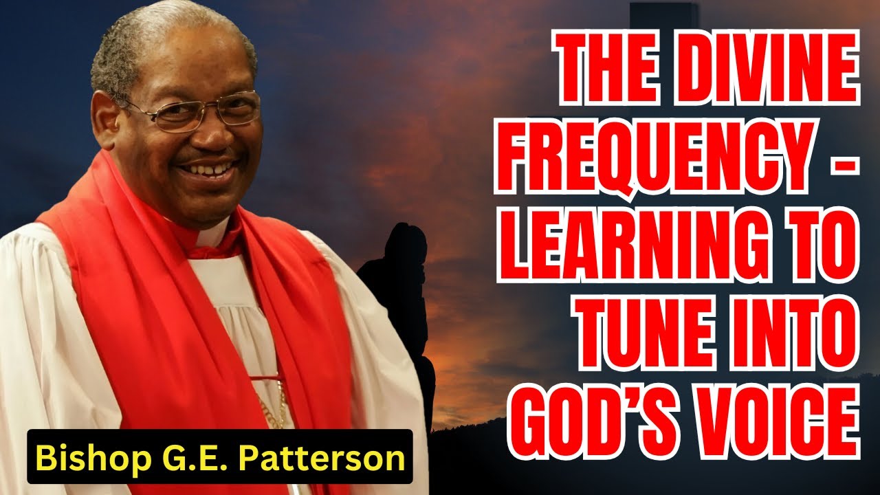 The Divine Frequency – Learning to Tune Into God’s Voice - Bishop G.E ...