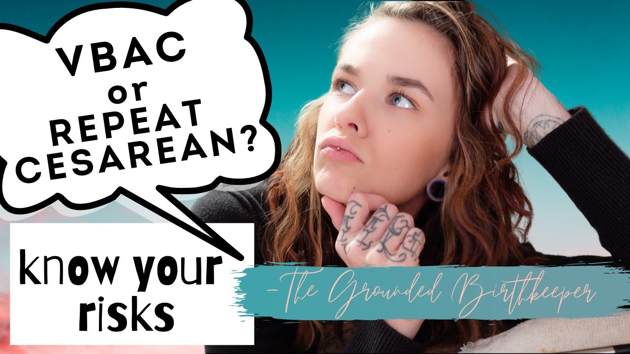 VBAC OR REPEAT CESAREAN? Know your risks, make an informed choice ...