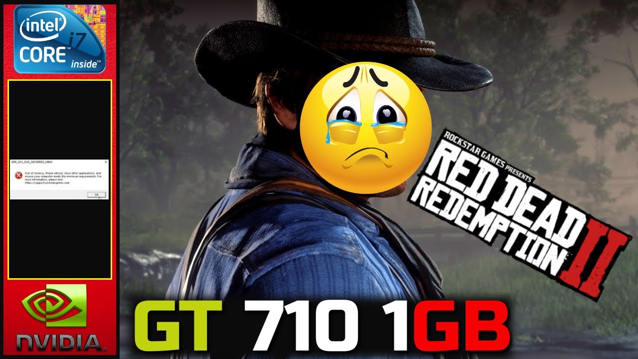 Can i play Red Dead Redemption 2 On GT 710 1gb Vram - YouTube