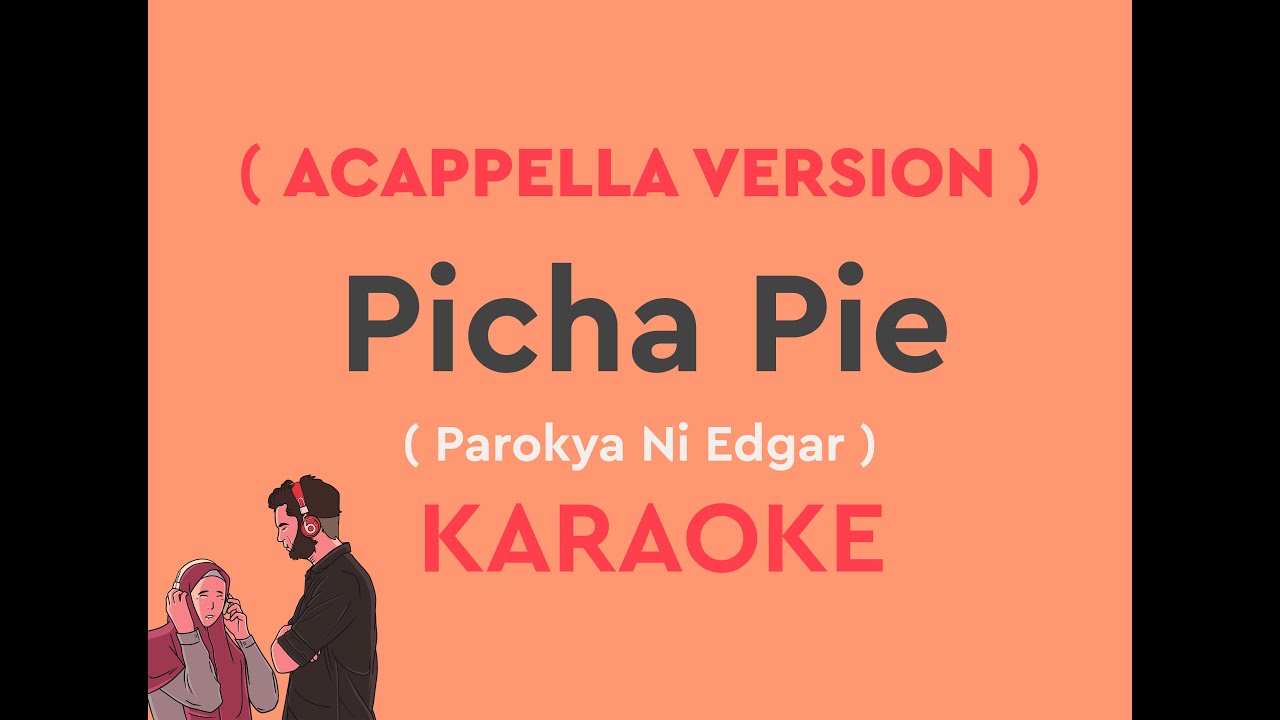 Picha Pie with Lyrics by Parokya Ni Edgar (ACAPELLA KARAOKE VERSION ...