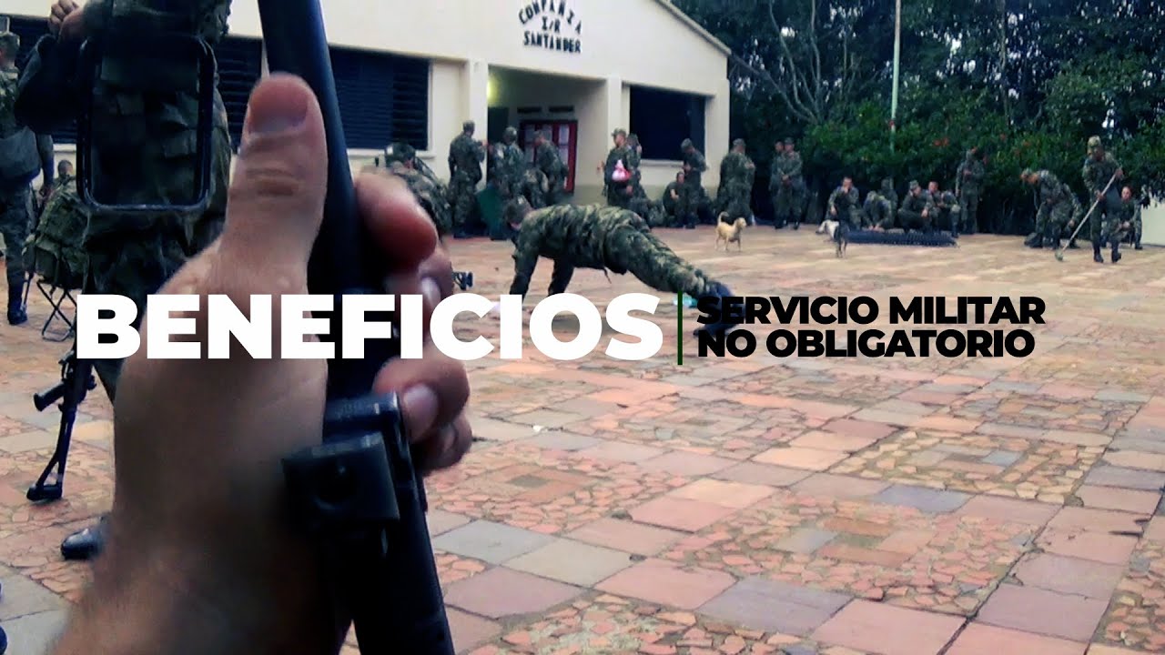 Servicio Militar NO OBLIGATORIO - Beneficios - YouTube