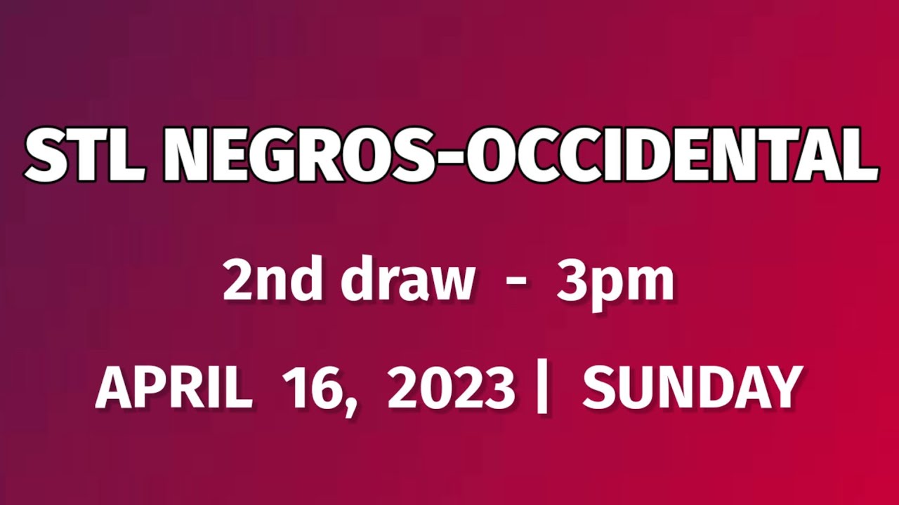 2ND DRAW STL NEGROS OCCIDENTAL RESULT TODAY 3PM April 16, 2023 ...