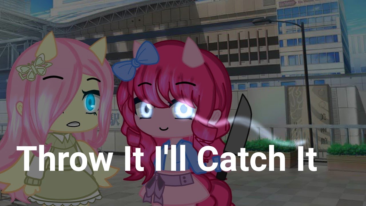 Throw It I'll Catch It Meme - YouTube