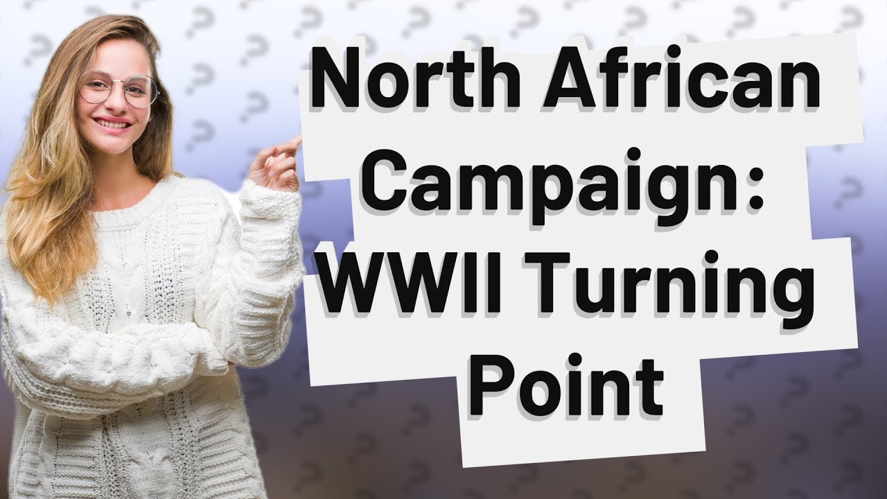 How Did the North African Campaign in 1942 Shape World War II ...