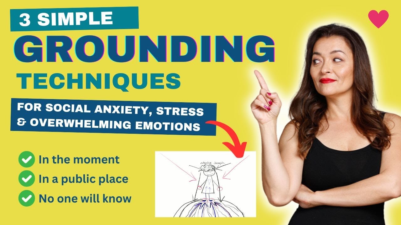 3 Easy Grounding Techniques for Social Anxiety & Stress - Do these ...