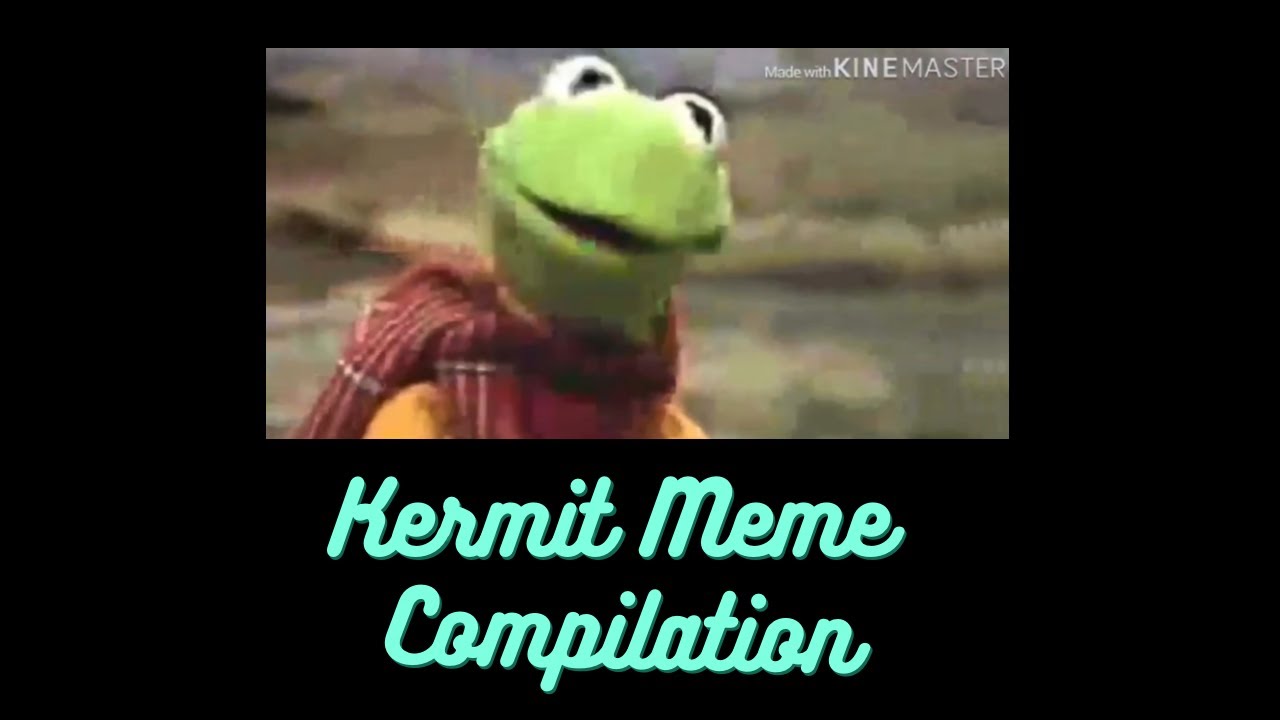 Kermit Meme Compilation - YouTube