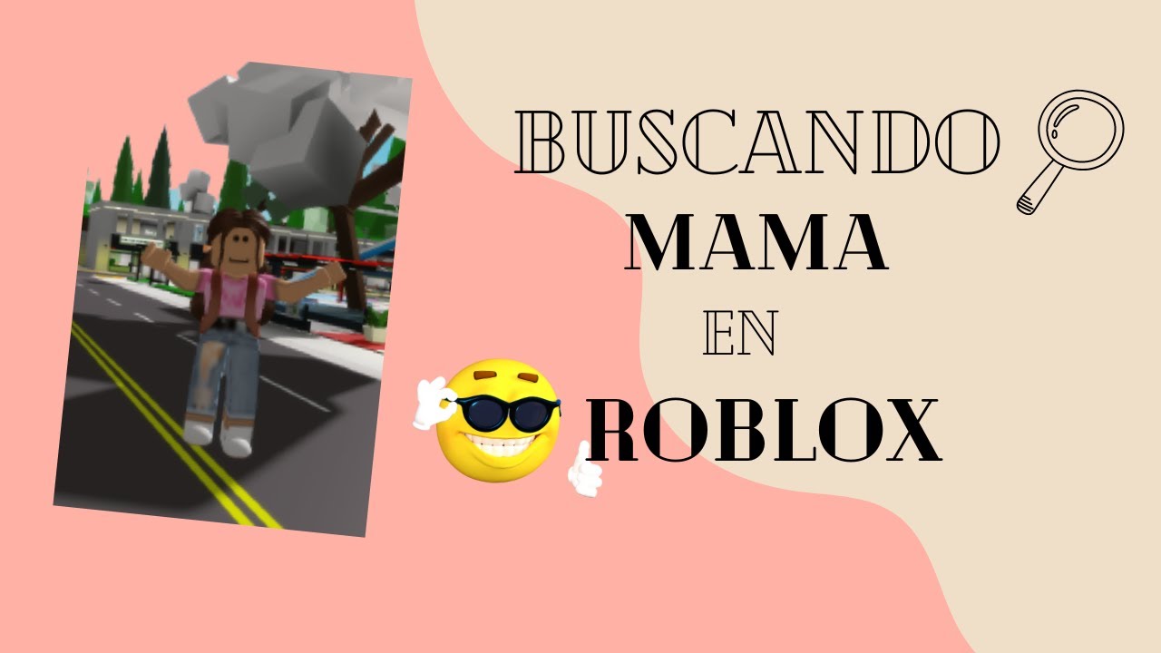 Buscando mama en Roblox :) - YouTube
