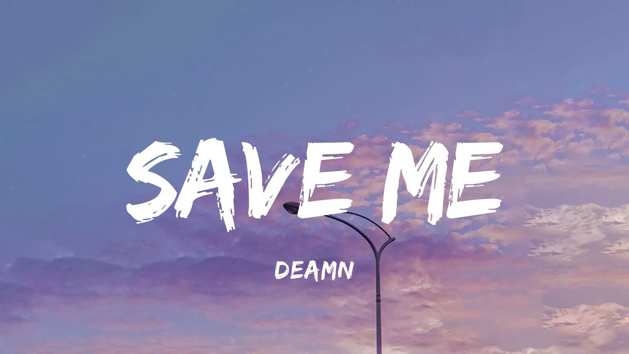 Save me - Deamn - (Lyrics) - YouTube