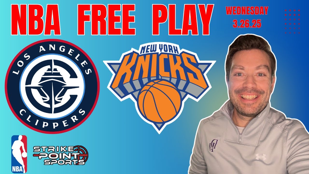 NBA Picks - Clippers vs Knicks Prediction, 3/26/2025 Best Bets, Odds & Betting Tips | Docs ...