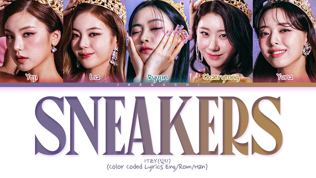 ITZY SNEAKERS Lyrics SNEAKERS Color Coded Lyrics YouTube Music ITZY SNEAKERS Lyrics SNEAKERS Color Coded Lyrics YouTube Music