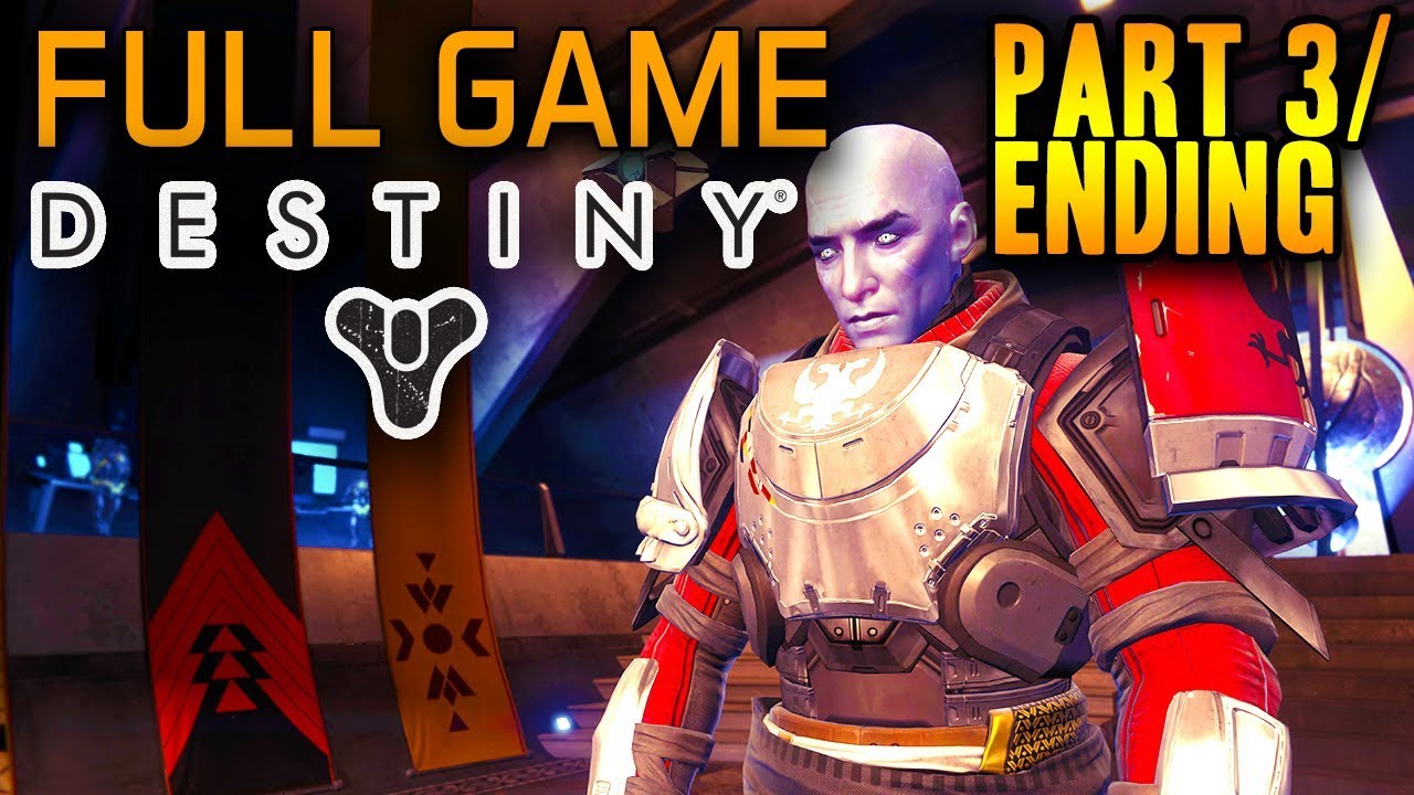 FULL GAME: Part 3 ENDING- Destiny (PS4) 1080P FULL Gameplay ...