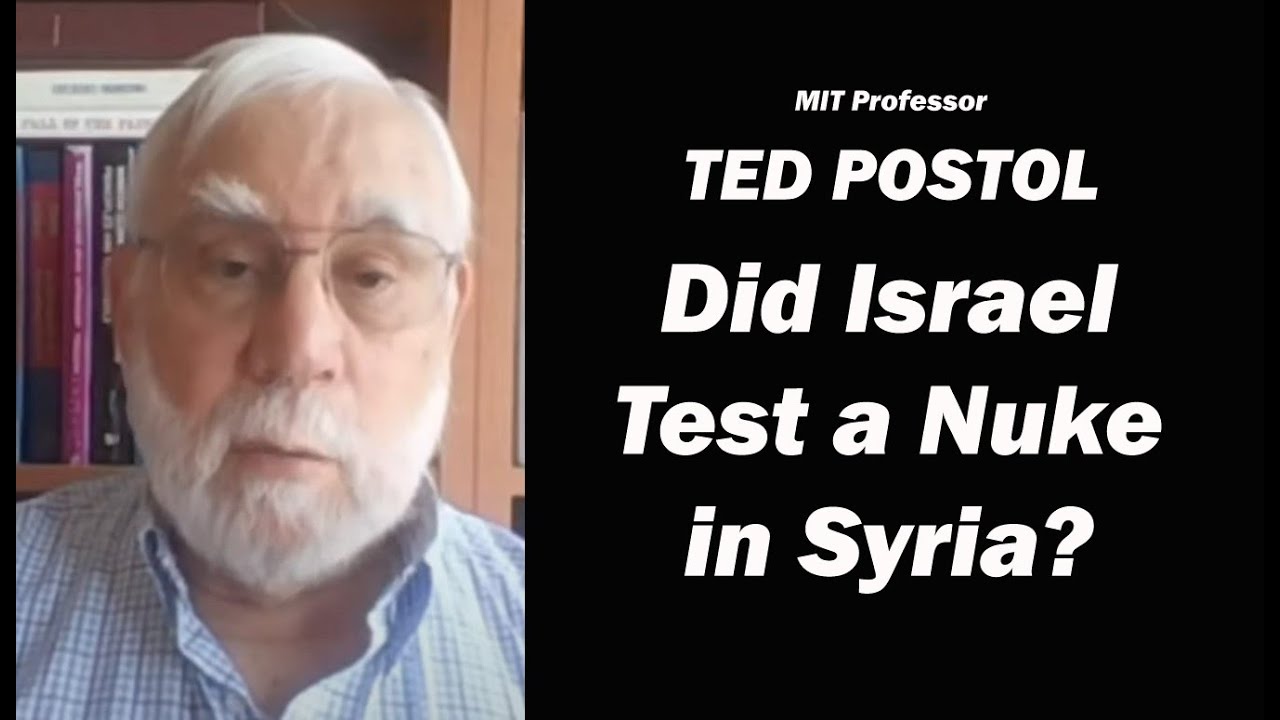 MIT Professor Ted Postol - Did Israel Test a Nuke in Syria? - YouTube