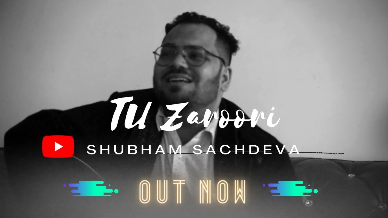 Tu Zaroori | Zid | Shubham Sachdeva - YouTube