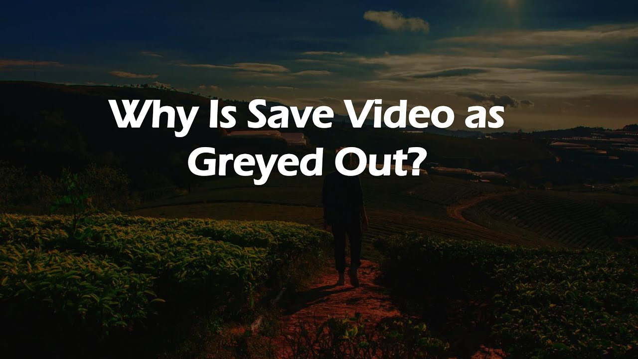 Why Is Save Video as Greyed Out? - YouTube