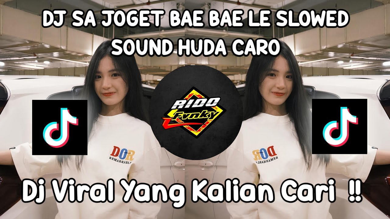 DJ SA JOGET BAE BAE LE SLOWED SOUND HUDA CARO VIRAL TIKTOK TERBARU 2025 ...