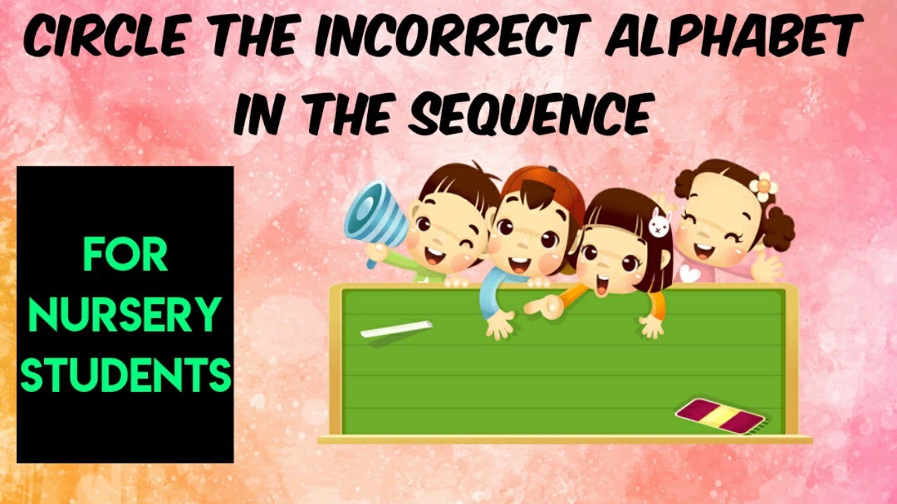 Circle the Incorrect Alphabet in the Sequence | Activity for Nursery Students - YouTube