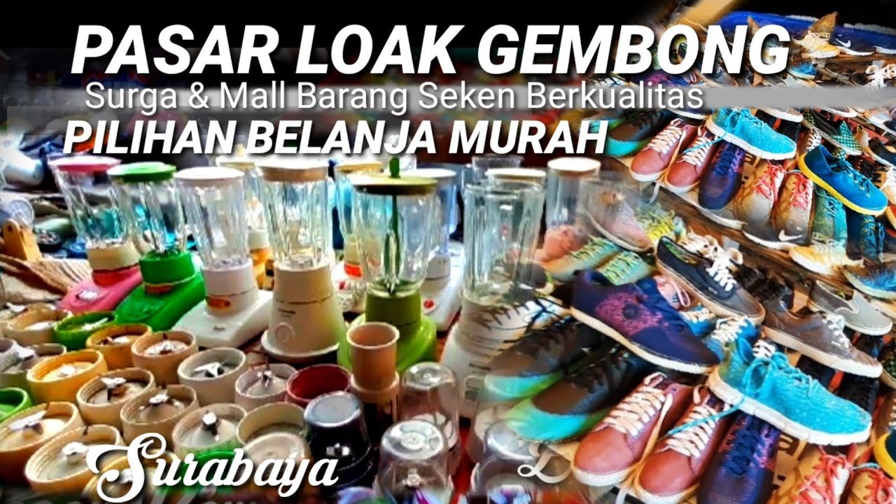PASAR LOAK GEMBONG SURABAYA PILIHAN BELANJA MURAH - YouTube