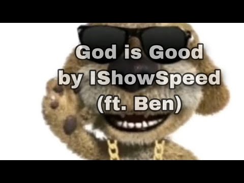 God is Good - IShowSpeed (ft. Ben) - YouTube