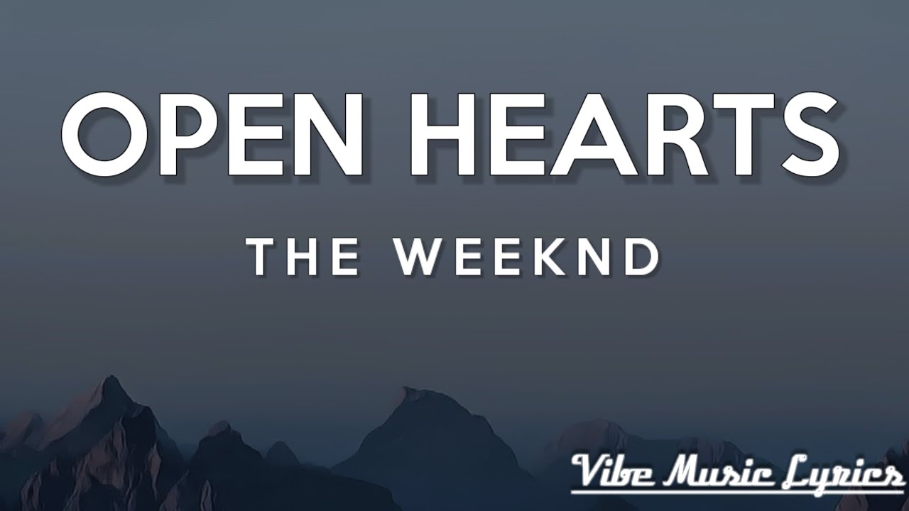 The Weeknd - Open Hearts (Lyrics) - YouTube