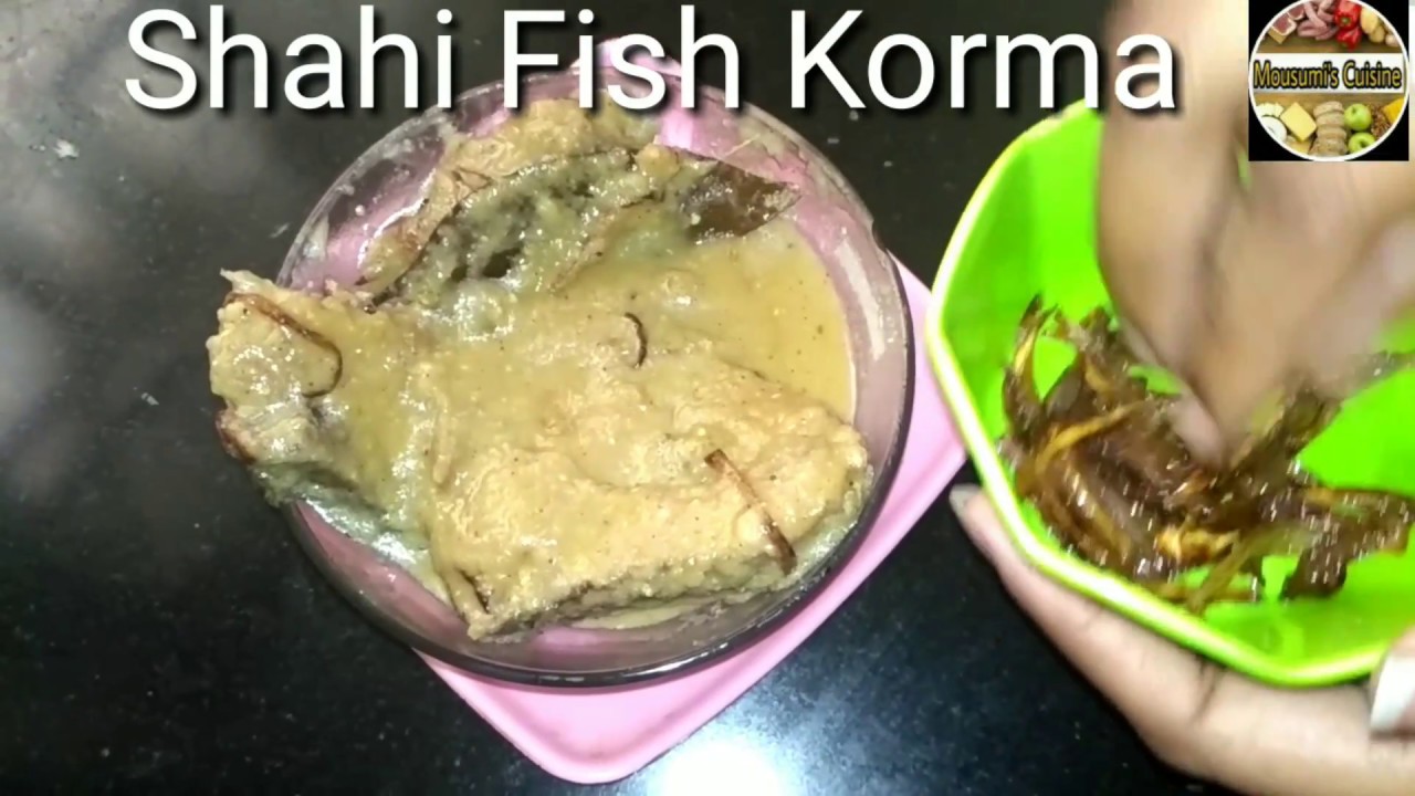 Shahi Fish Korma- Katla Fish Korma- White Fish Korma-How to make Fish ...