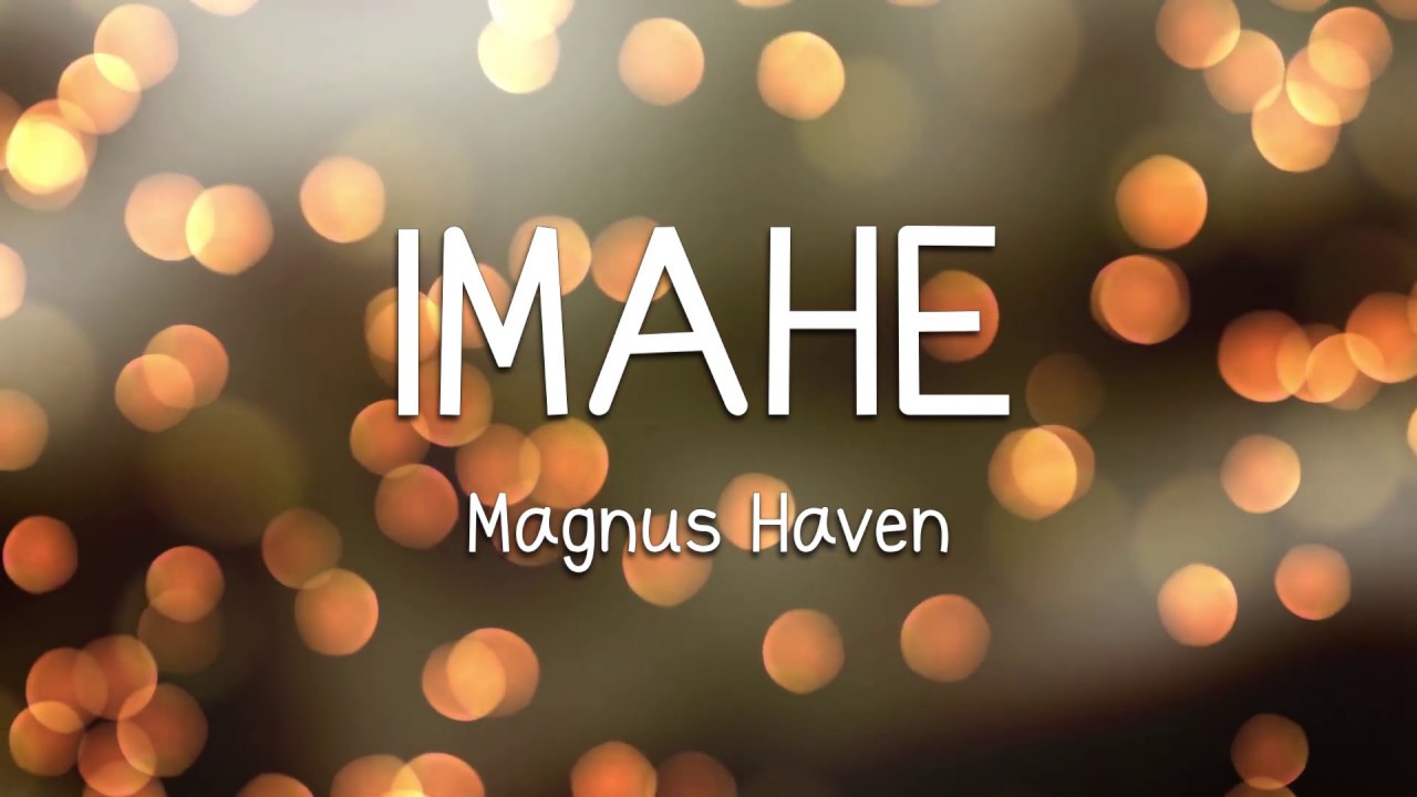 IMAHE - Magnus Haven (LYRICS) - YouTube