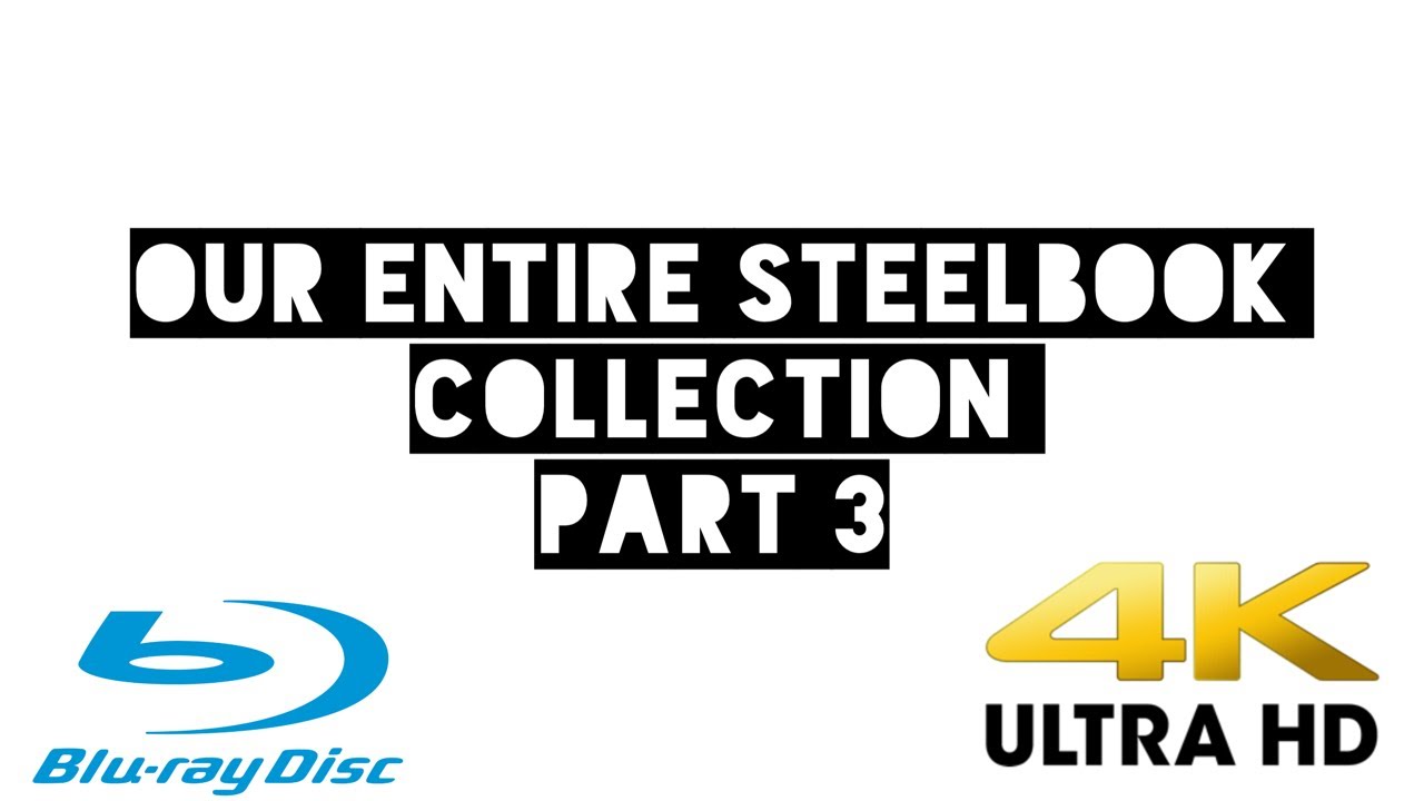 Our Entire Steelbook Collection 2022 Part 3 Youtube