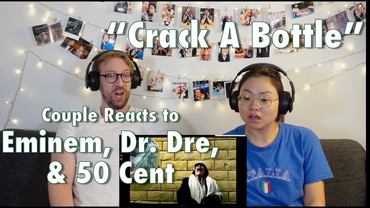 Couple Reacts to Eminem, Dr. Dre & 50 Cent "Crack A Bottle" MV - YouTube