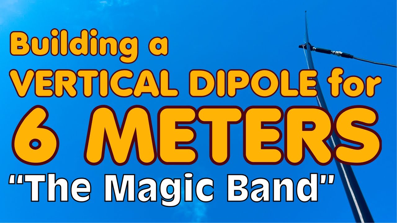 Building a Vertical Dipole Antenna for 6 Meters - YouTube