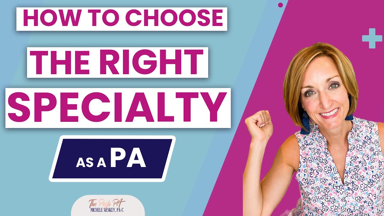 How to Choose the Right Specialty as a Physician Assistant | The Posh ...