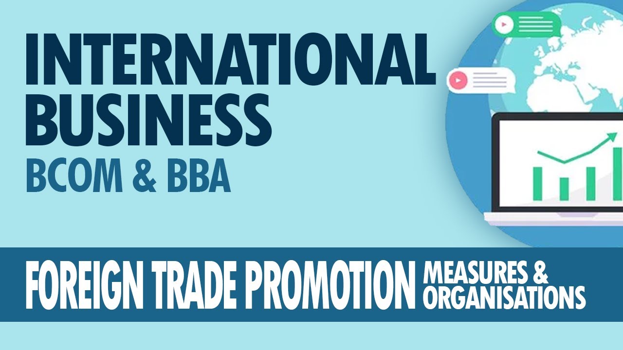 FOREIGN TRADE PROMOTION MEASURES AND ORGANISATIONS | KANNUR UNIVERSITY ...