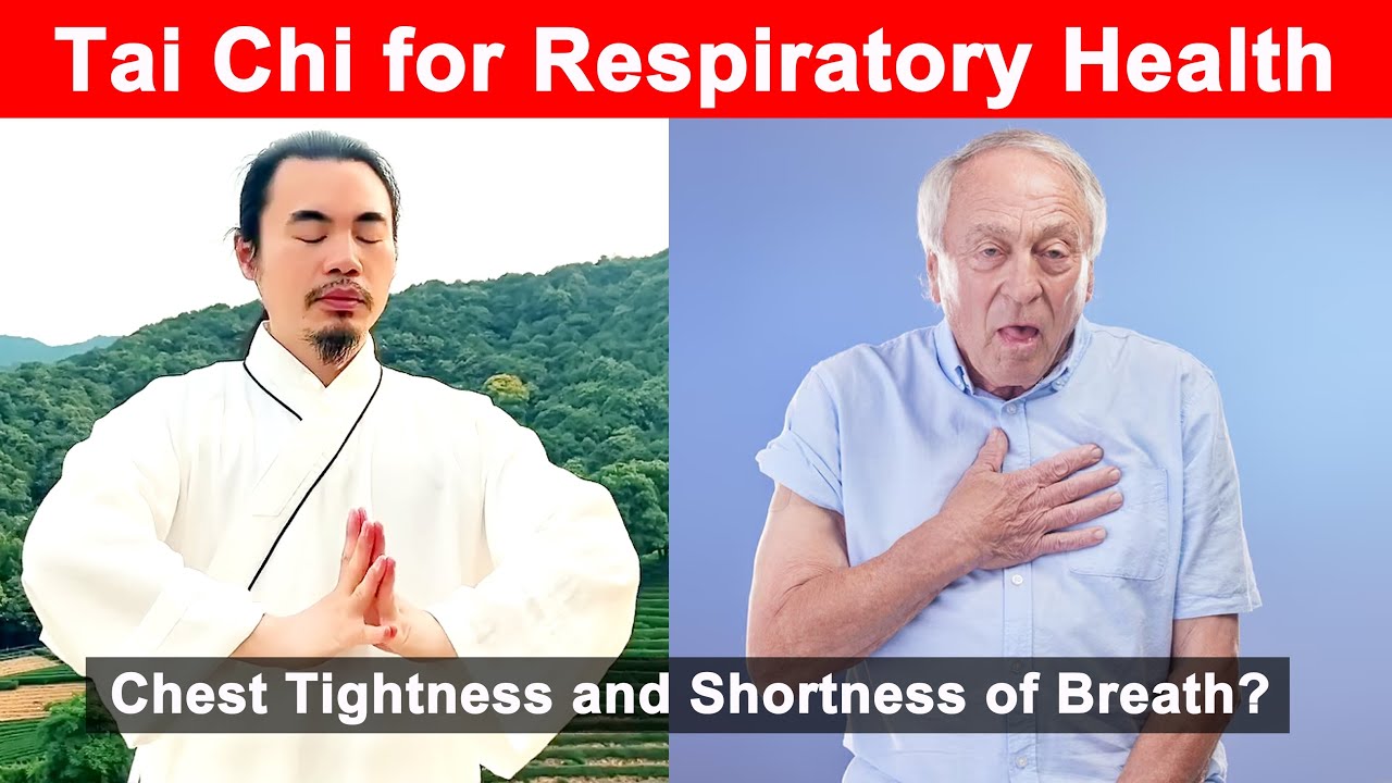 Tai Chi for Respiratory Health: Relieve Chest Tightness and Shortness ...