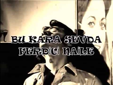 FERDİCİ NAİLE SELMA(ÇOK GEÇ ANLADIM)