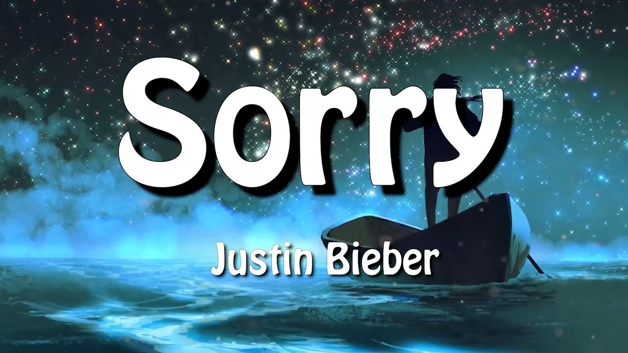 Justin Bieber - Sorry (Lyrics) - YouTube