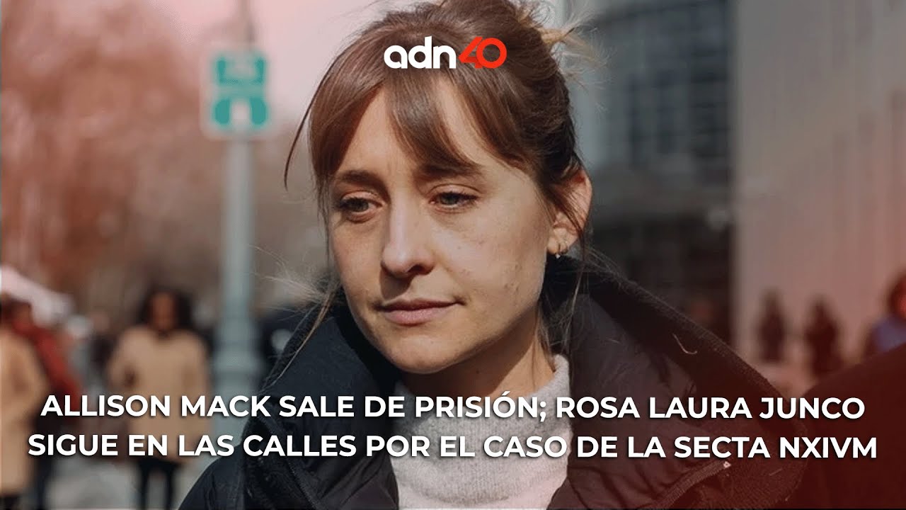 Allison Mack sale de prisión; Rosa Laura Junco aún sigue en las calles ...
