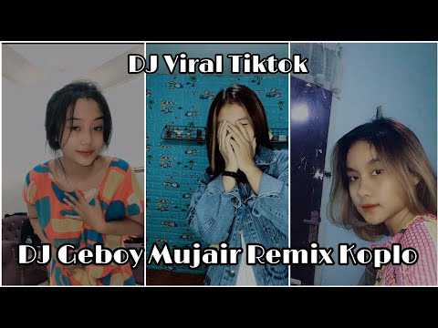 Tiktok DJ Geboy Mujair Remix Koplo || DJ Tiktok Viral 2022