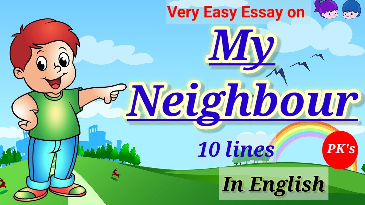 My Neighbour | Easy 10 Lines ESSAY on My Neighbour in English @PK's ...
