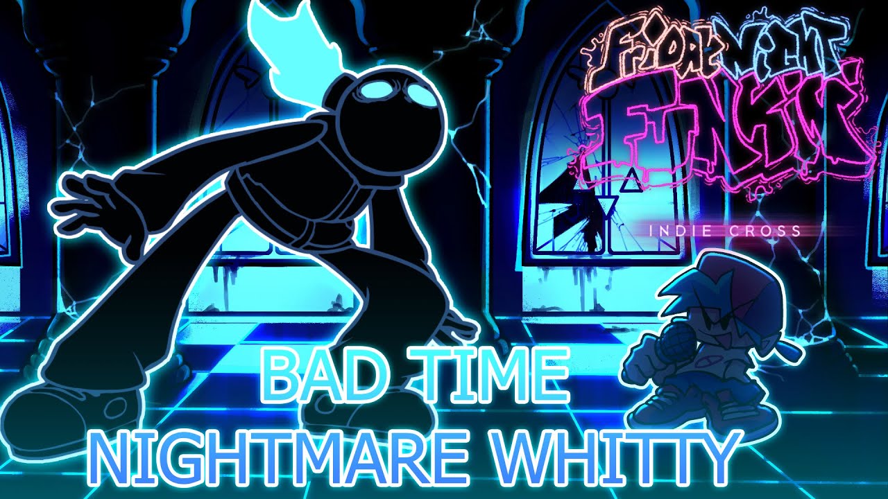 Bad Time But NightmareWhitty Sing It (The OG'S Is Back) - FNF Cover ...