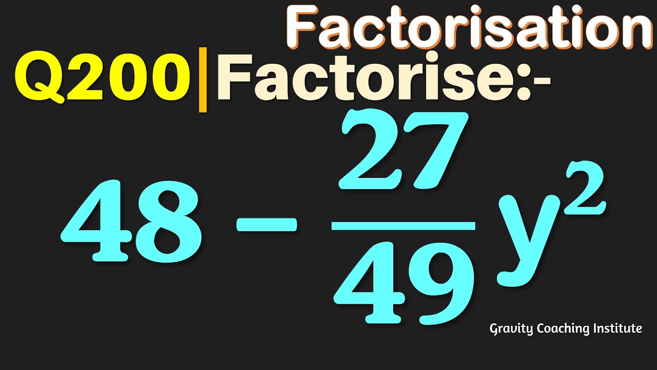 Q200 | Factorise 48-27/49 y^2 | Factorise 48-27/49 y2 | 48 - 27 / 49 y ...
